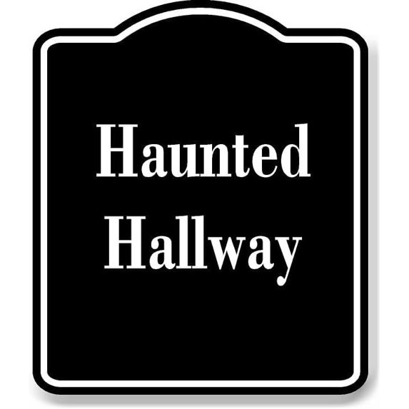 Haunted Hallway BLACK Aluminum Composite Sign 20''x24'' - Walmart.com