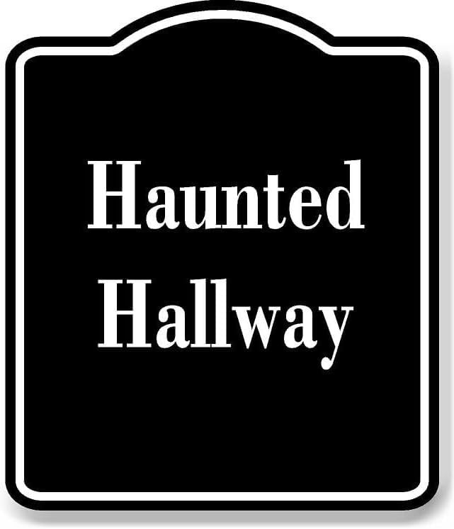 Haunted Hallway BLACK Aluminum Composite Sign 8.5''x10'' - Walmart.com