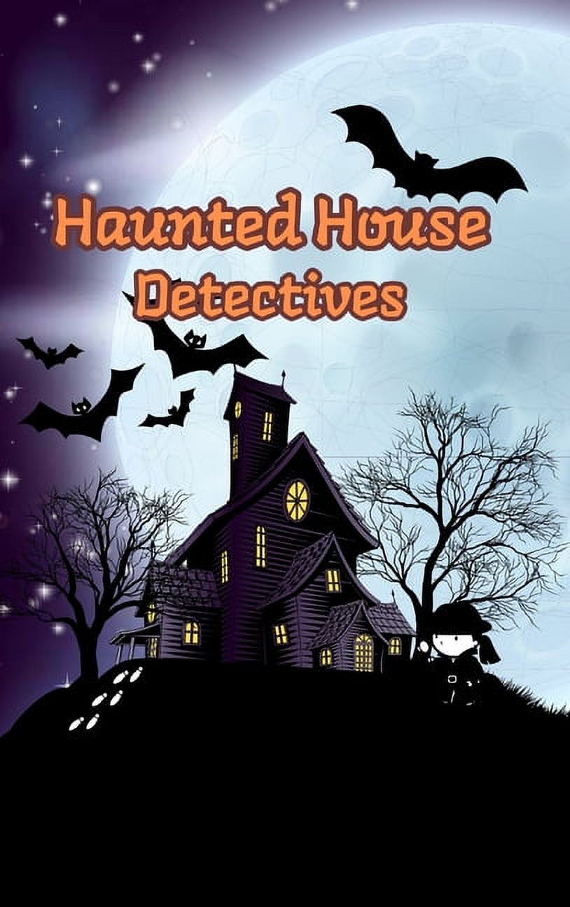 Haunted House Detectives: Short Stories for Curious Boys and Girls ...