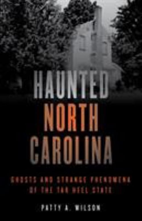 Pre-Owned Haunted North Carolina: Ghosts and Strange Phenomena of the ...