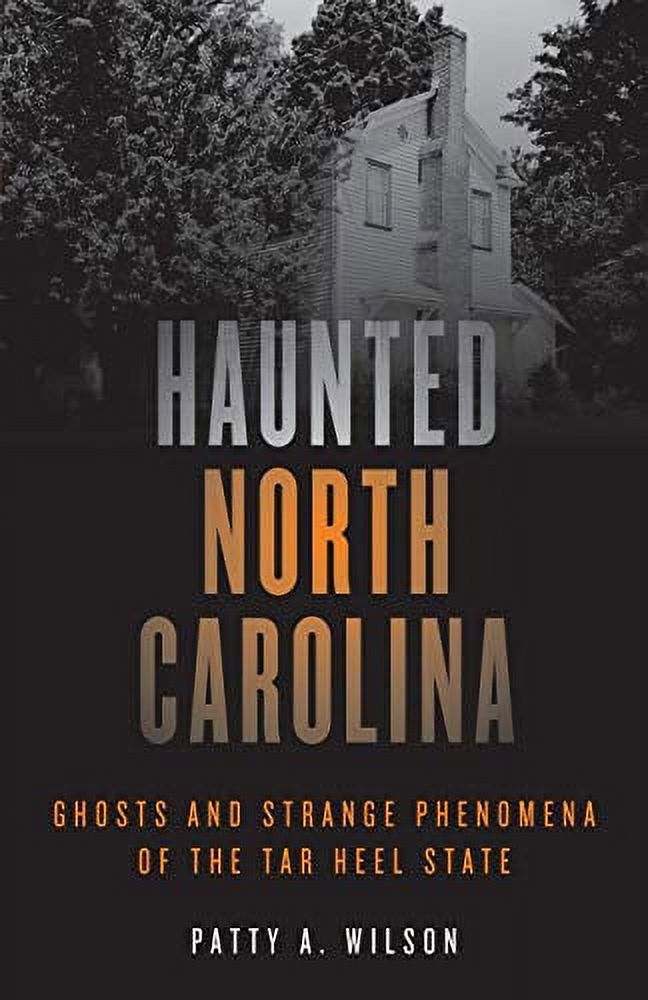Pre-Owned Haunted North Carolina: Ghosts and Strange Phenomena of the ...