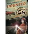 Haunted Route 66: Ghosts of America's Legendary Highway (Paperback ...