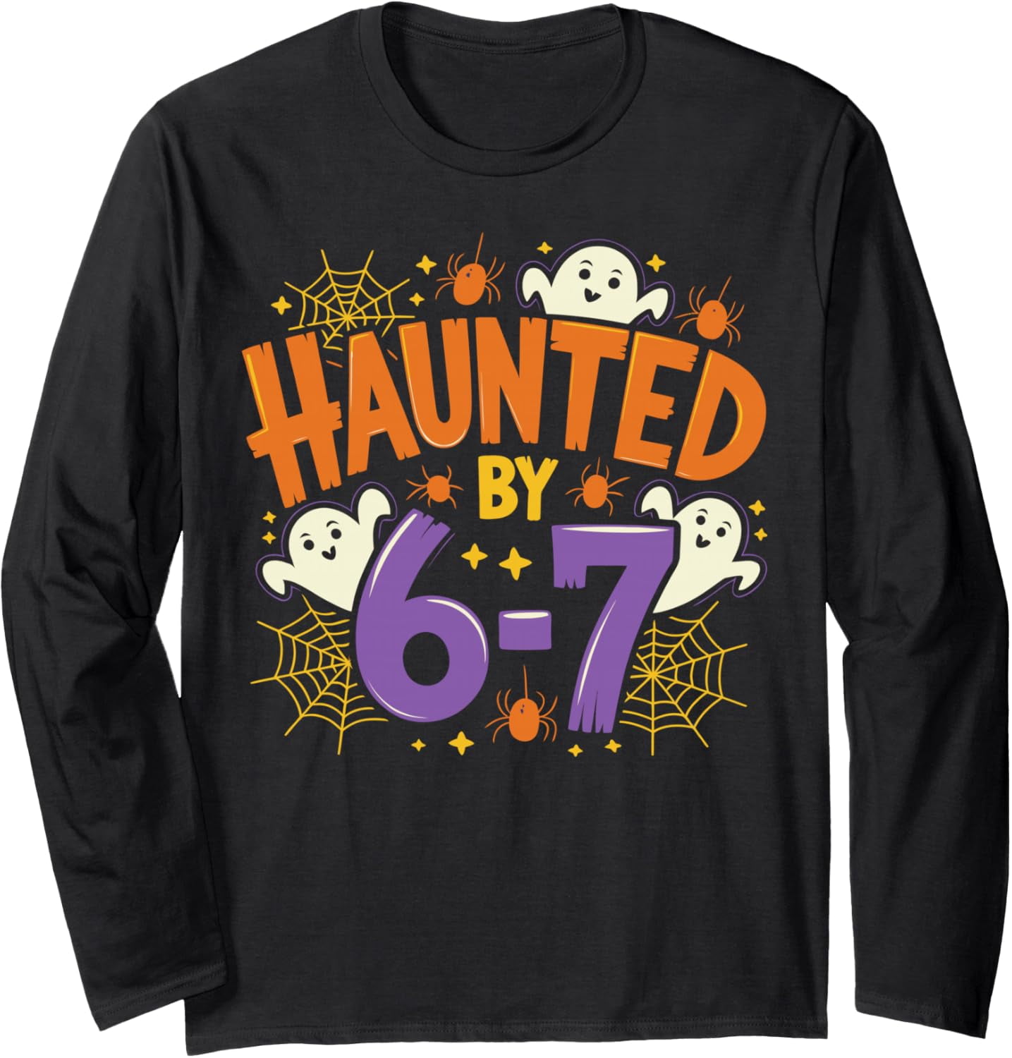 Haunted by 67 Funny Six Seven Meme Spooky Ghost Halloween Long Sleeve T ...