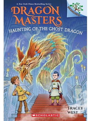 Haunting of the Ghost Dragon: A Branches Book (Dragon Masters #27 ...