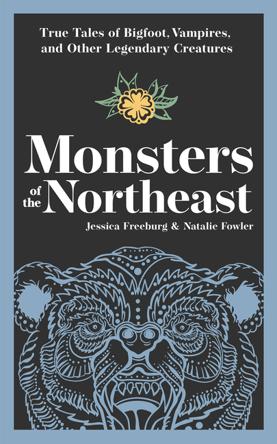 Hauntings, Horrors & Scary Ghost Stories Monsters of the Northeast ...