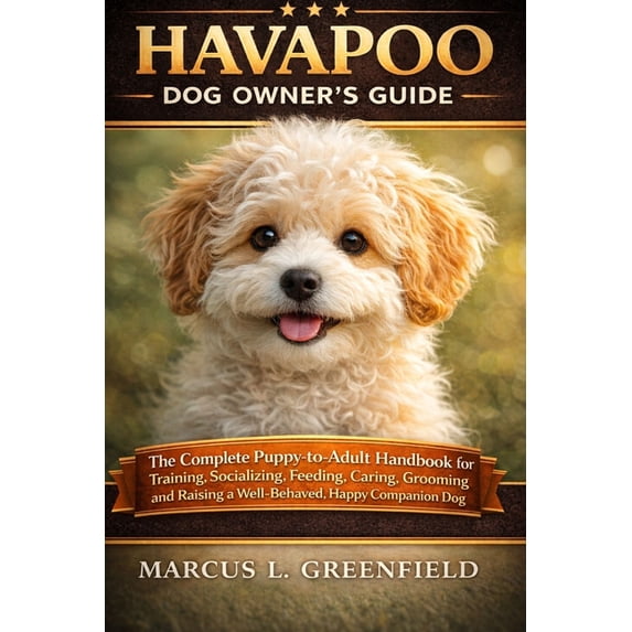 Havapoo Dog Owner's Guide: The Complete Puppy-to-Adult Handbook for ...