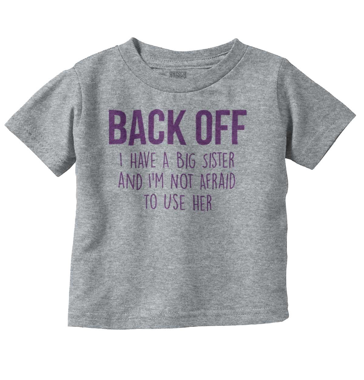 Have A Big Sis Not Afraid To Use Her Toddler Boy Girl T Shirt Infant ...