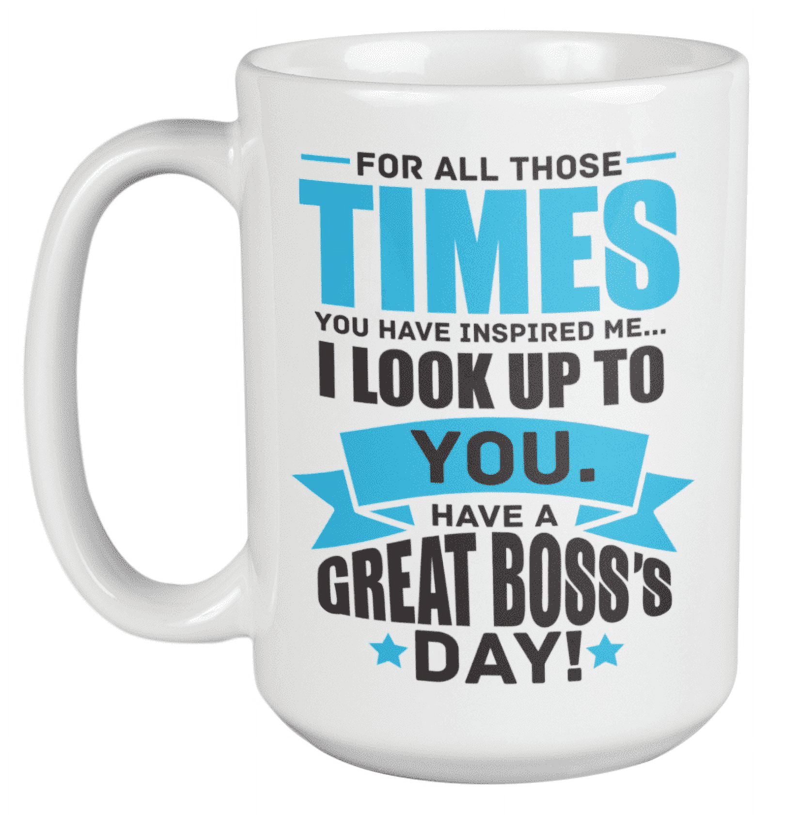 Have A Great Boss's Day Motivational Coffee & Tea Mug For Bosses, CEO ...