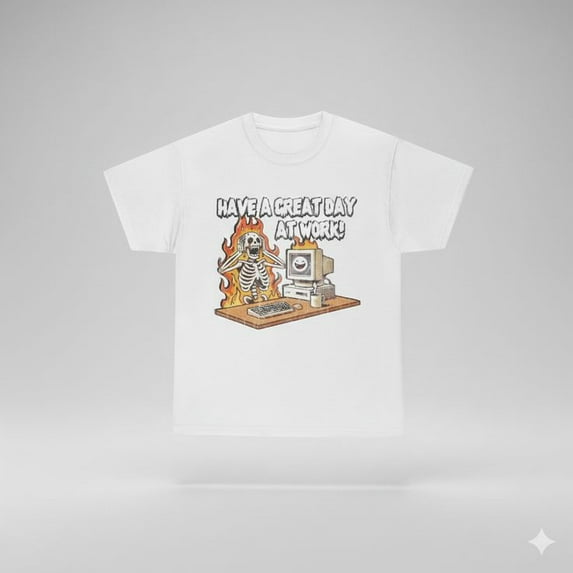 Have A Great Day At Work Skeleton Office Graphic Shirt Dark Humor ...