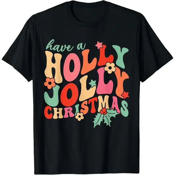 Have A Holly Jolly Christmas Team Father Christmas Holiday Fun Unisex T ...