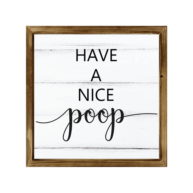 Have A Nice Poop 12x12 Inch Cute Decor Rustic Bathroom Signs, Restroom ...