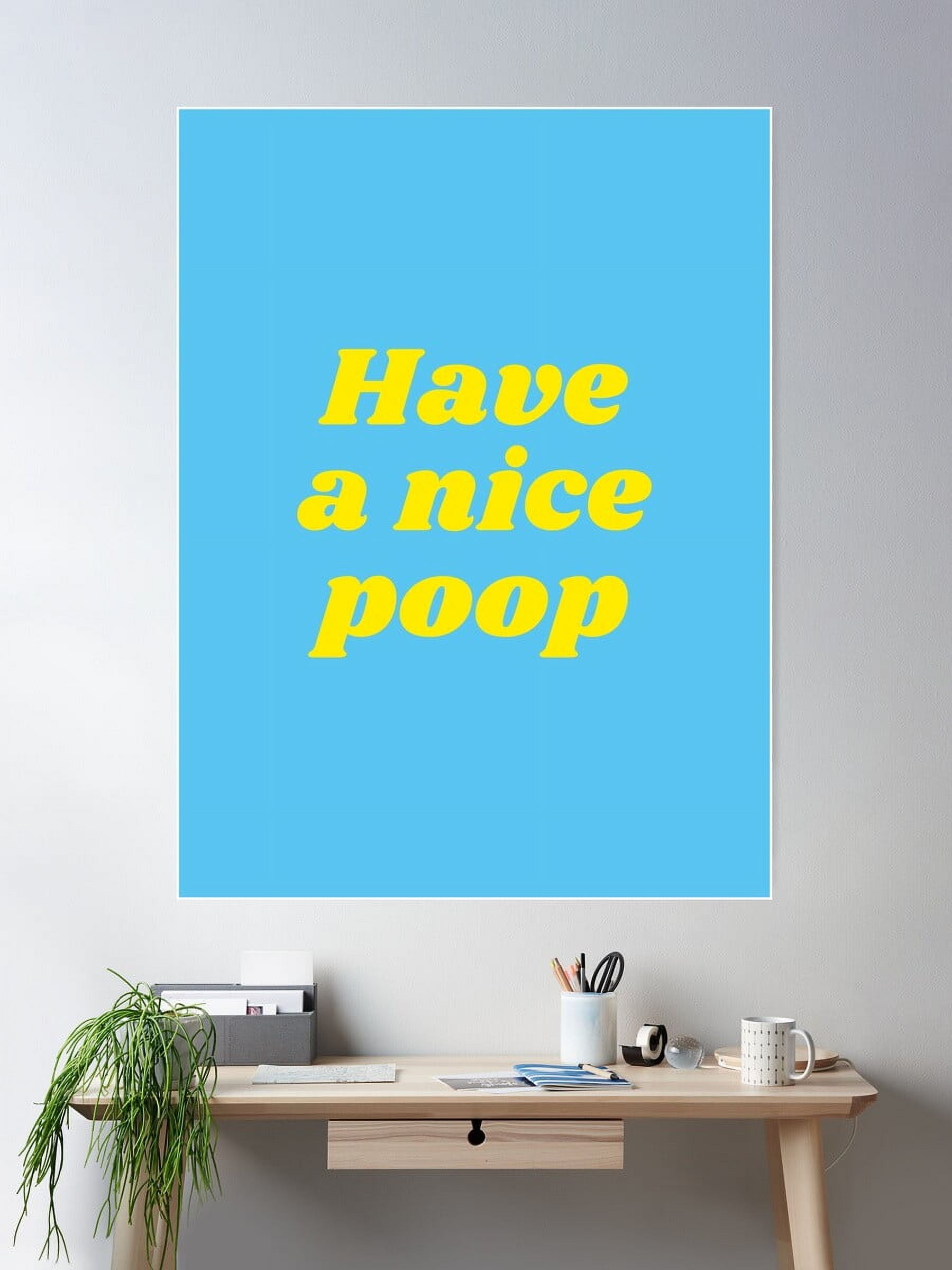 Have A Nice Poop (Blue And Neon Green Tone) Poster Wall Art, Modern ...