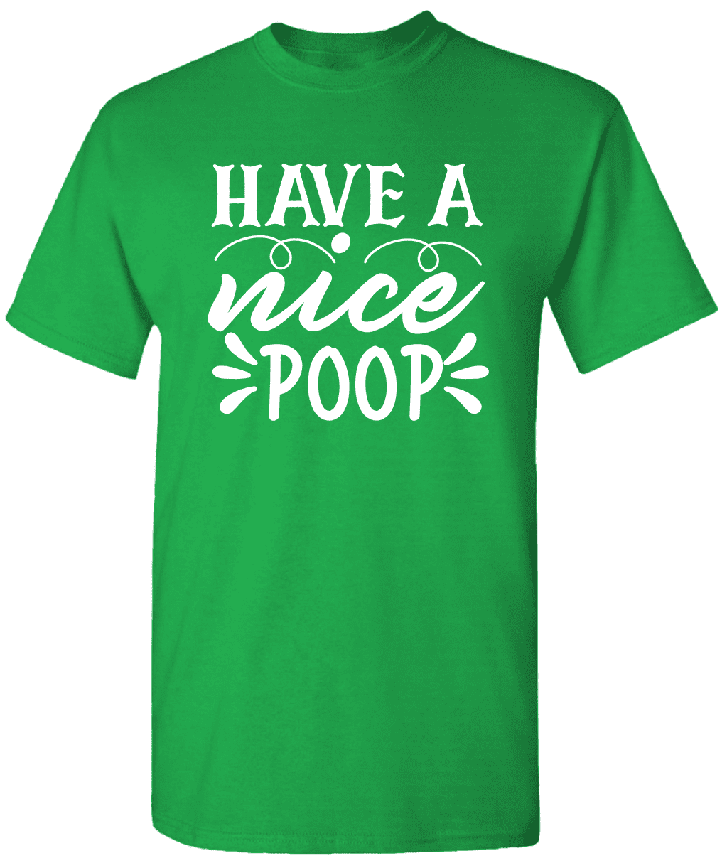 Have A Nice Poop - Motivational T-Shirt Motivation T-Shirt Exercise T ...
