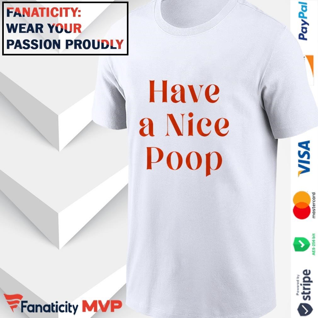 Have A Nice Poop Shirt - Walmart.com