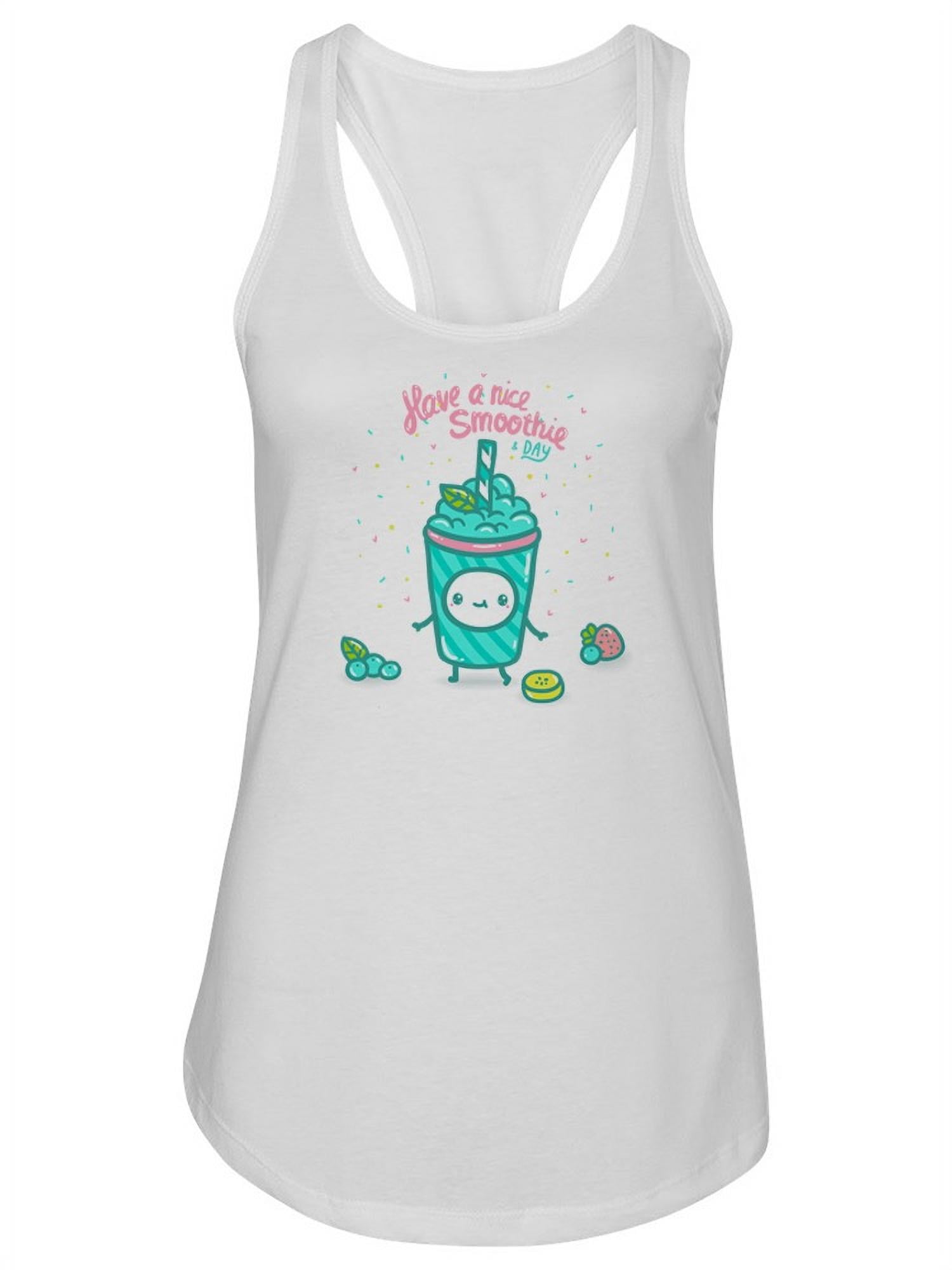 Have A Nice Smoothie A Day Tank Women -Image by Shutterstock, Female ...