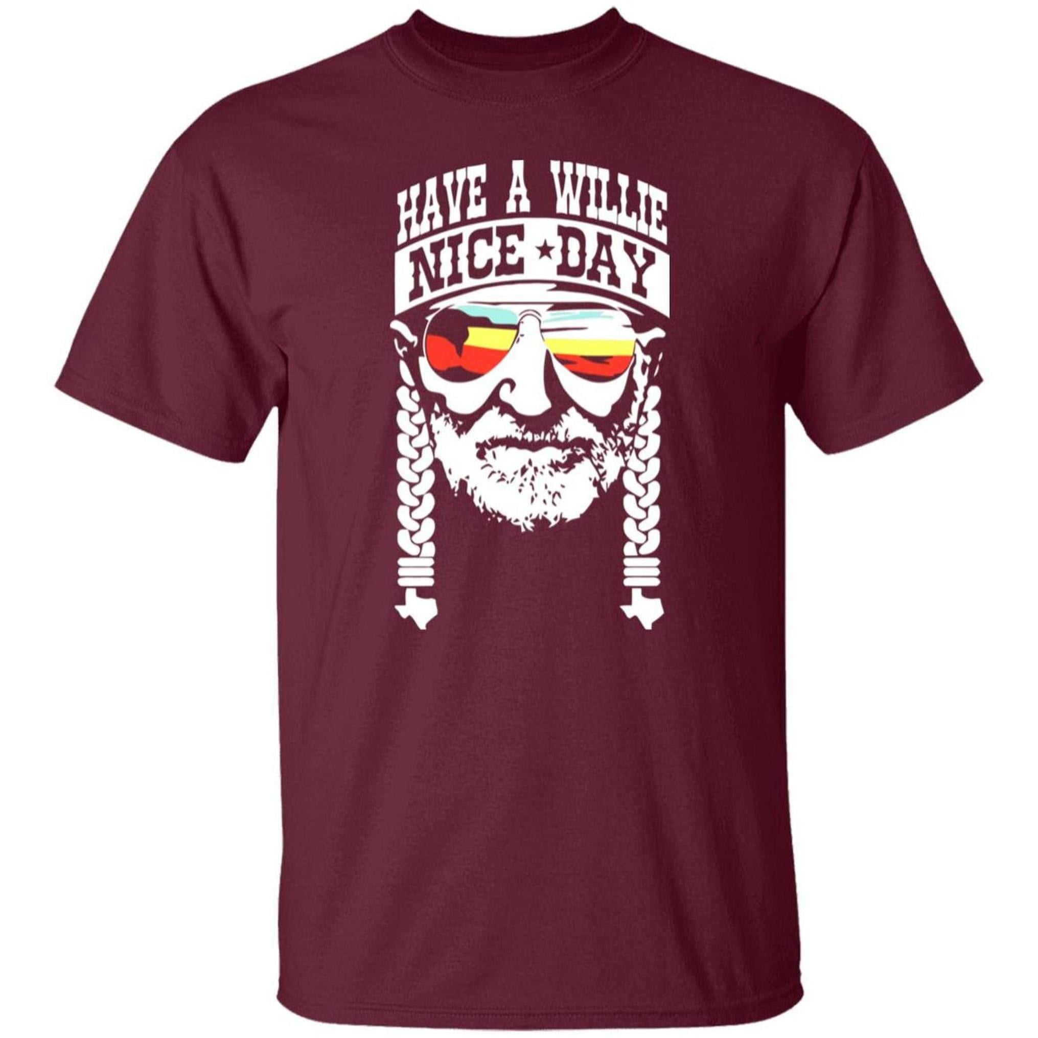 Have A Willie Nice Day, Unisex Shirt, MAXWAY - Walmart.com