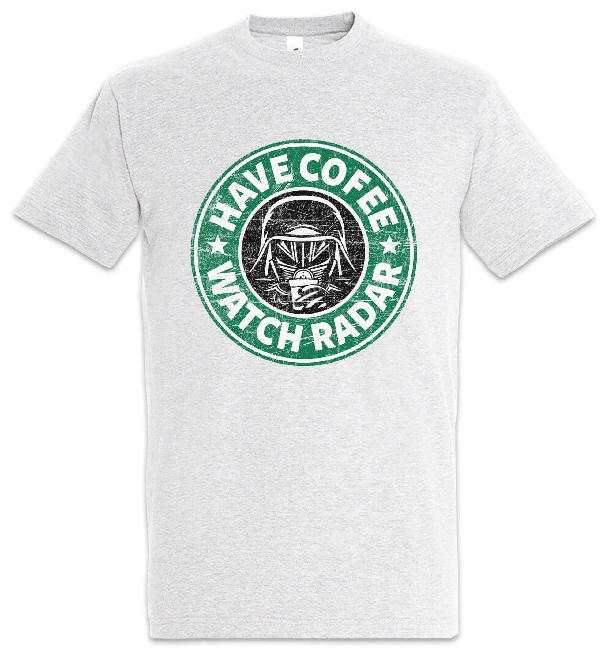 Have Coffee Watch Radar T-Shirt Fun café Coffeine Battlestar Fun Galactica - Walmart.com