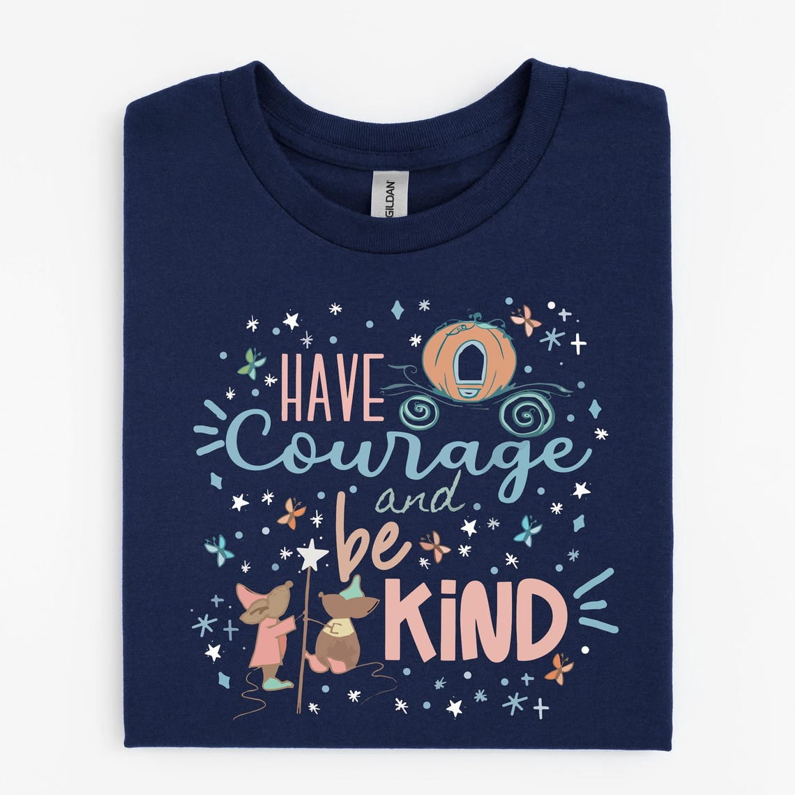 Have Courage And Be Kind Disney Cinderella, Gus And Jaq Shirt, Disney ...