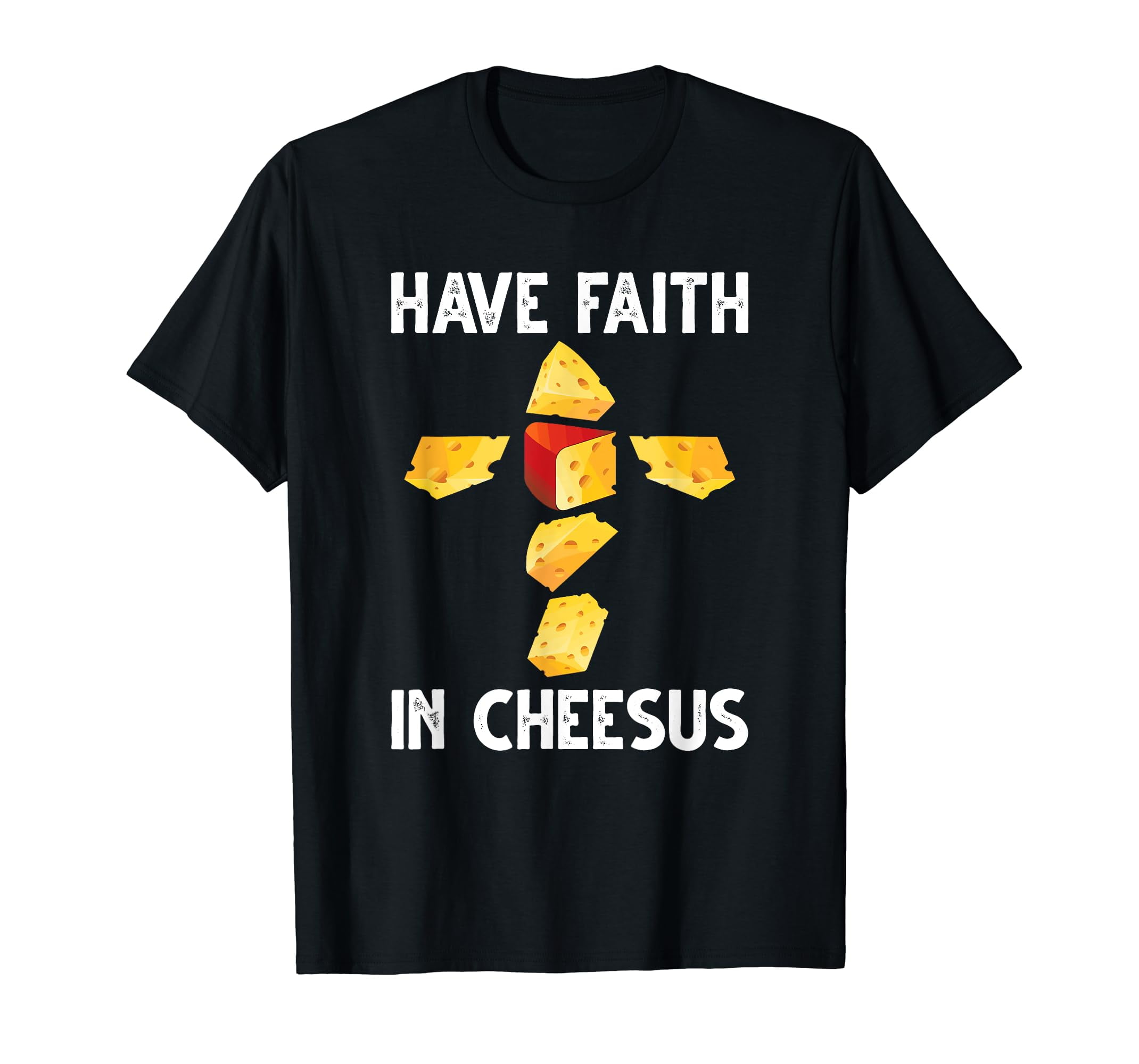 Have Faith In Cheesus Funny Cheese Lovers Black T-shirt Short Sleeve ...