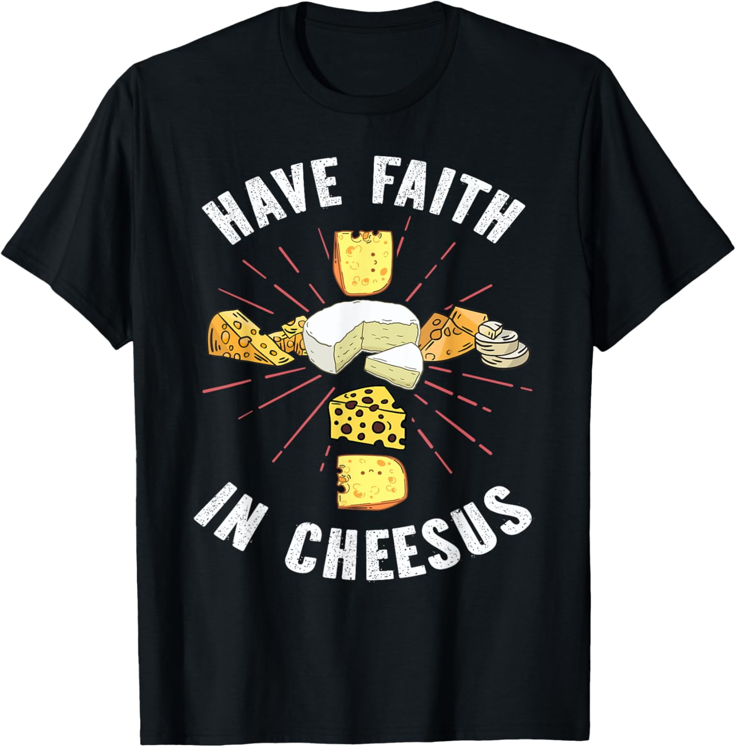 Have Faith In Cheesus Jesus Christian Cheese Lover T-Shirt - Walmart.com
