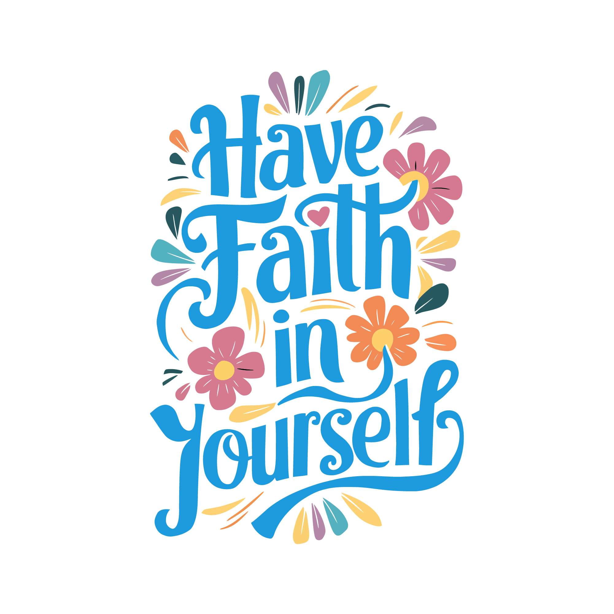 Have Faith In Yourself Motivational Faithful Positive Uplifting Quote ...