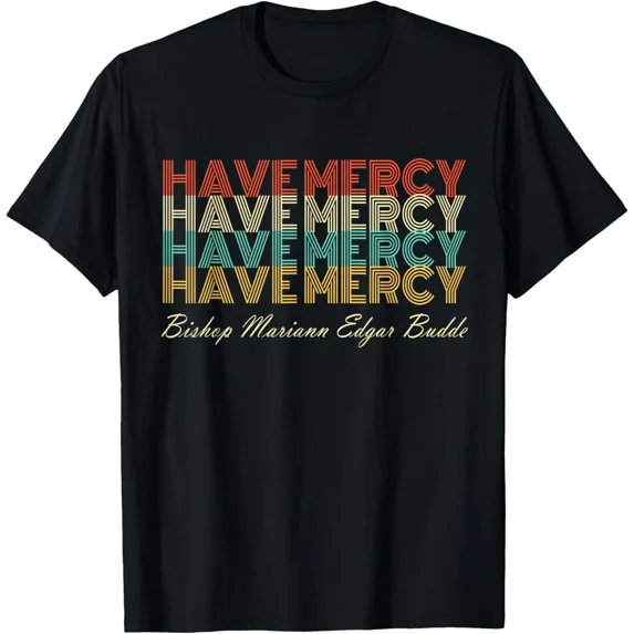 Have Mercy Vintage Bishop Mariann Edgar Budde Retro New H12122 Unisex T ...