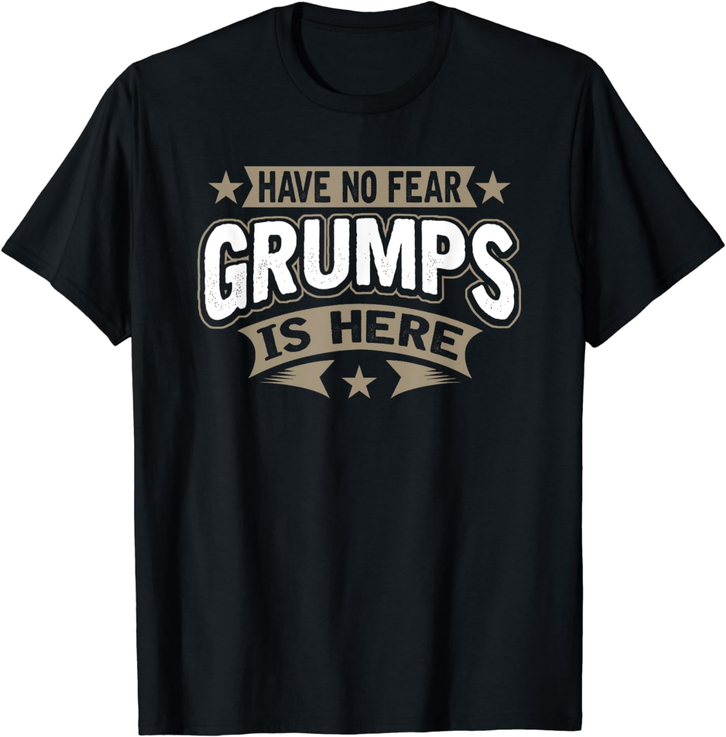 Have No Fear GRUMPS is Here Funny Grandfather T-Shirt T-Shirt - Walmart.com