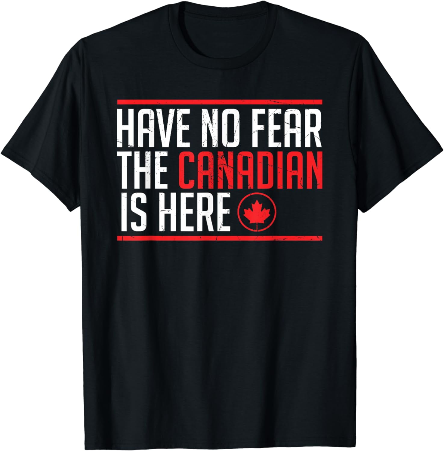 Have No Fear The Canadian Is Here Funny Maple Leaf Graphic Short Sleeve ...