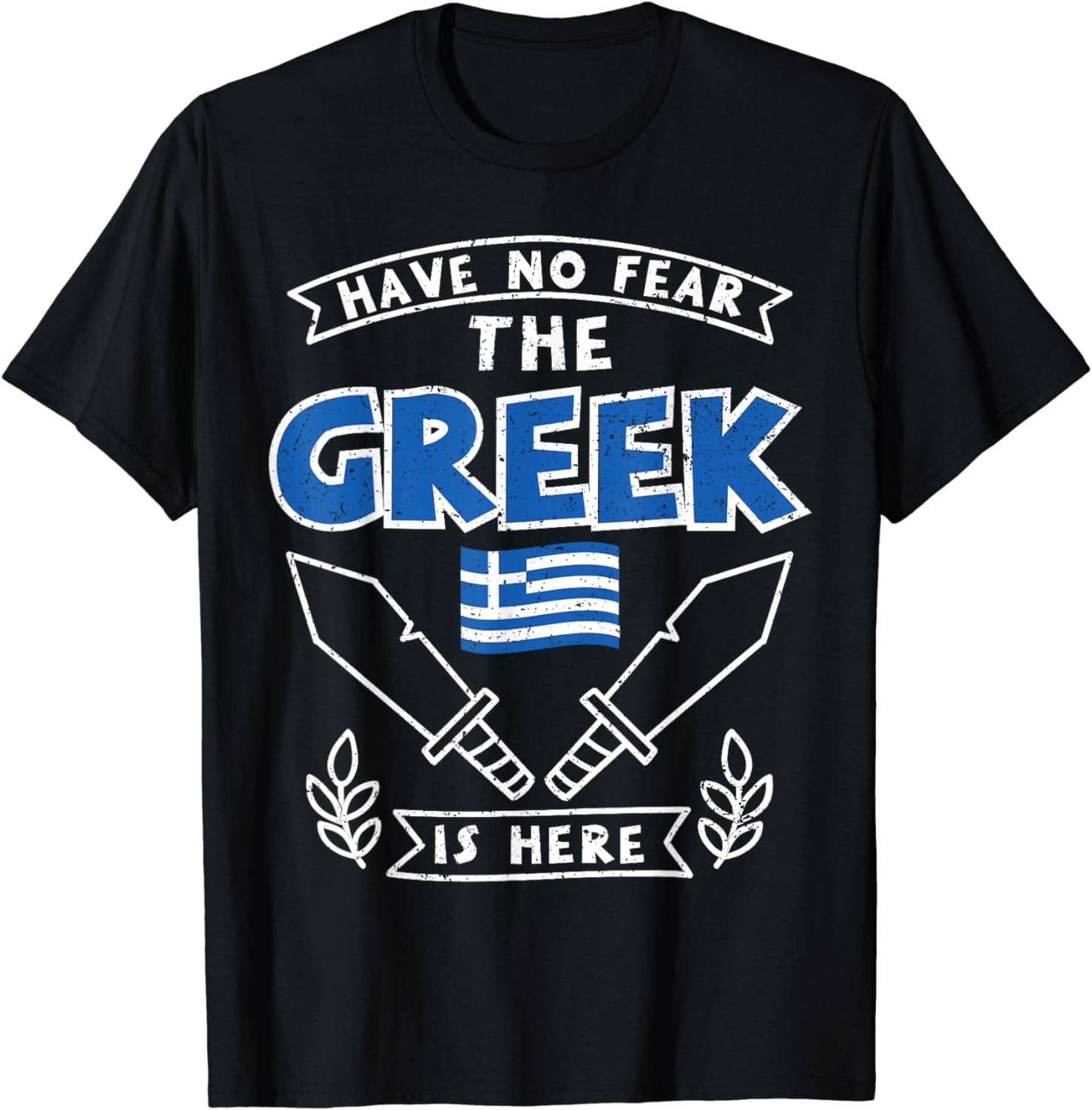 Have No Fear The Greek Is Here T-Shirt - Walmart.com