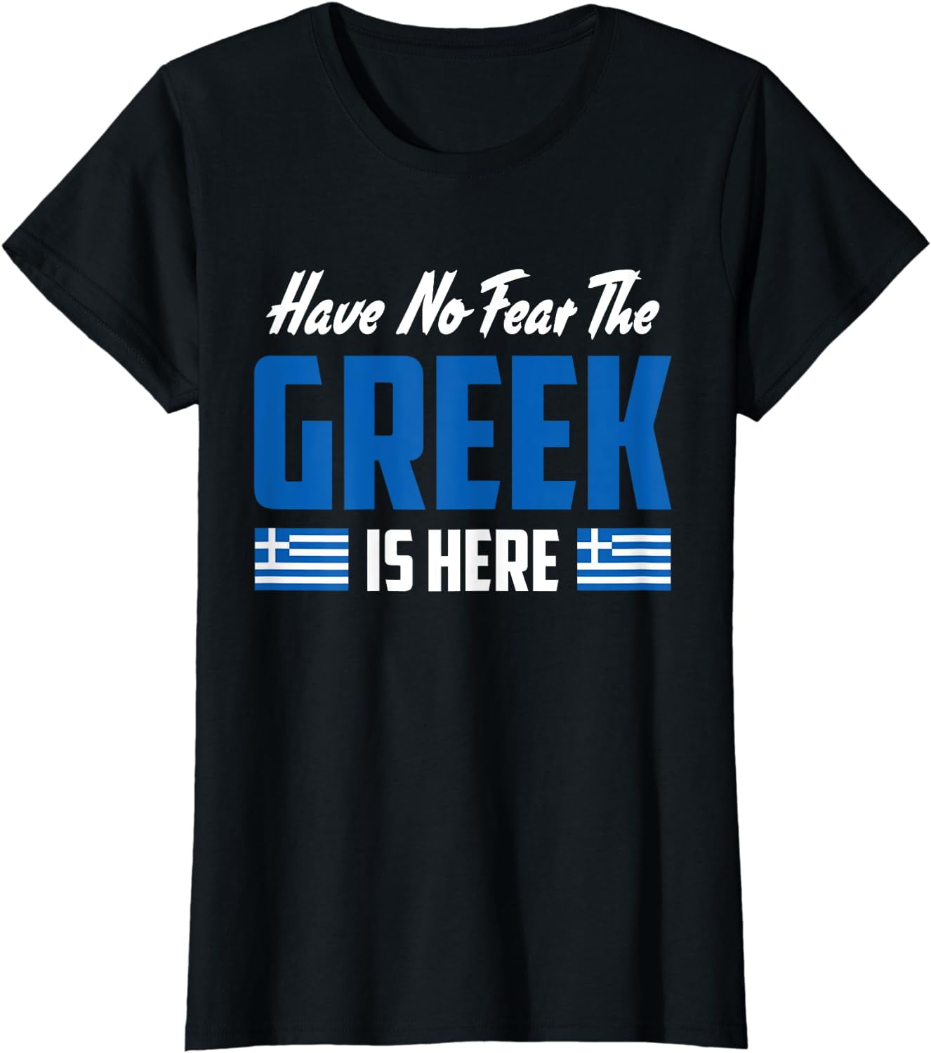 Have No Fear The Greek T-Shirt Proud Greece Funny Flag Tee - Walmart.com