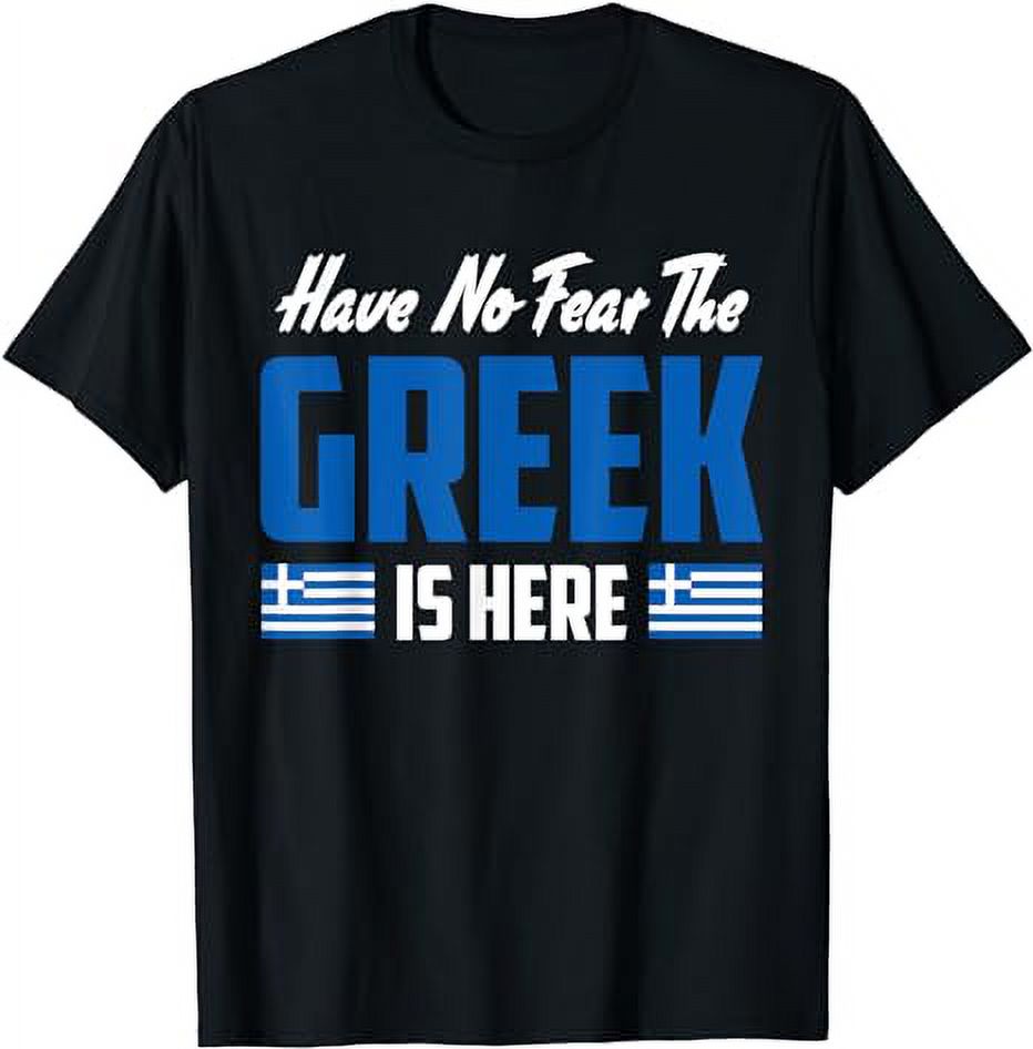 Have No Fear The Greek T-Shirt Proud Greece Funny Flag Tee - Walmart.com
