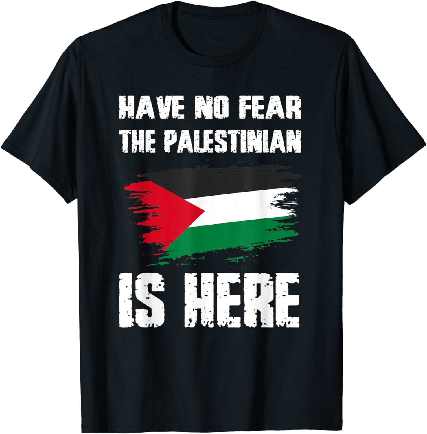 Have No Fear The Palestinian Is Here Palestine Flag Pride T-Shirt ...