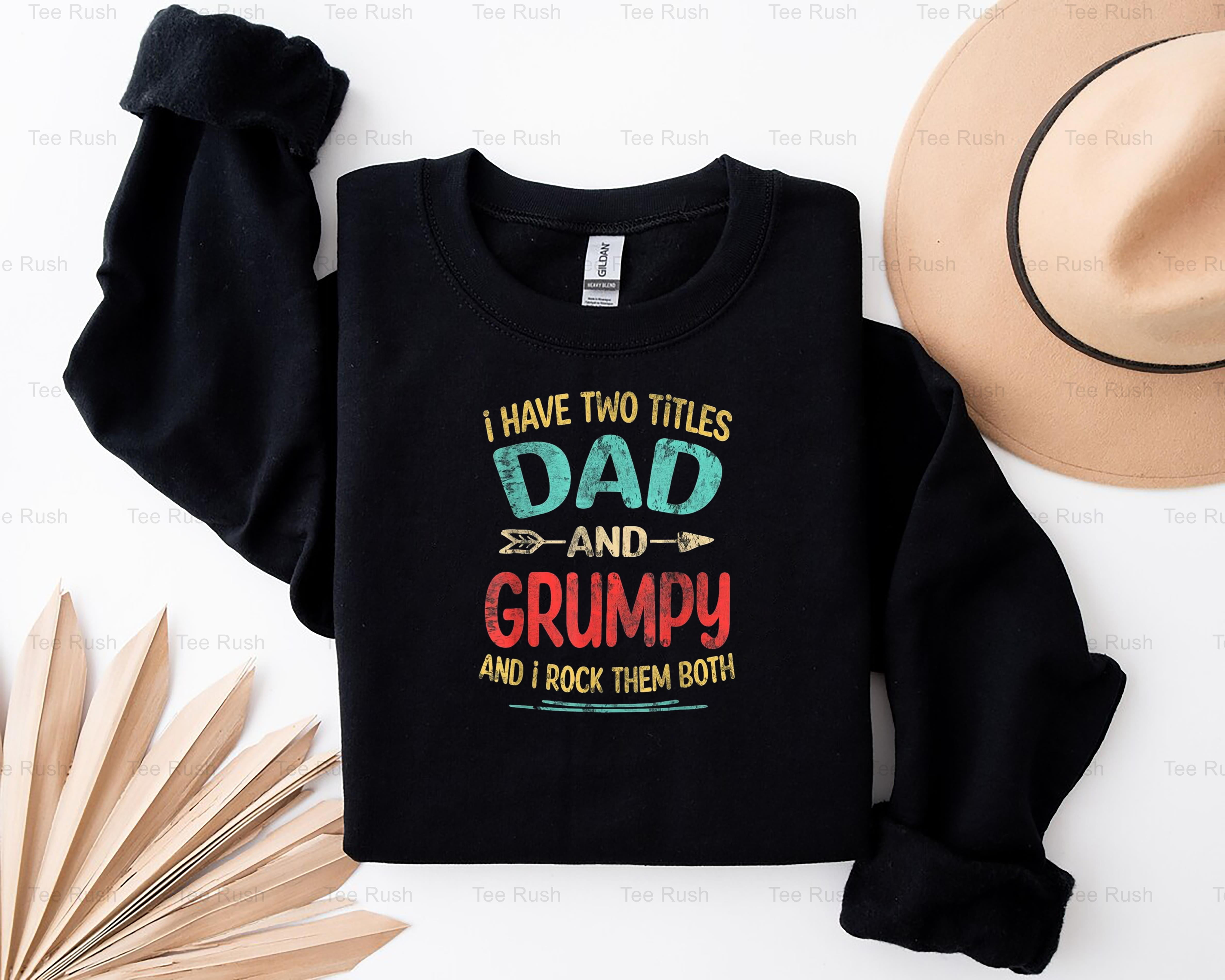 Have Two Titles Dad Grumpy Funny Father's Day Gift Grandpa, Humor ...