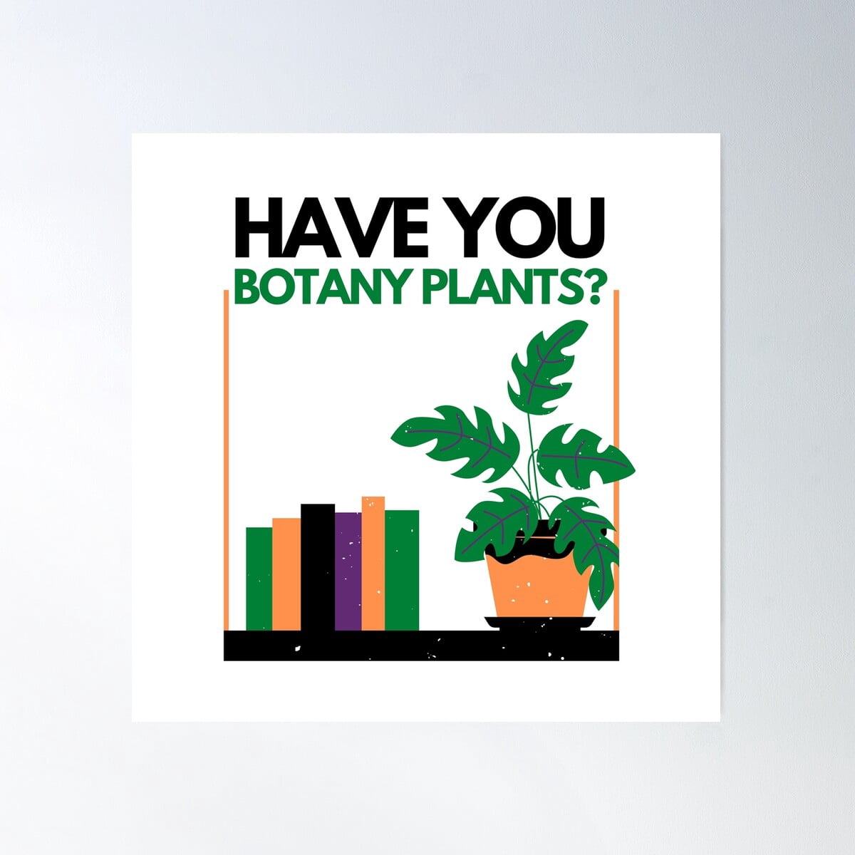 Have You Botany Plants Poster Wall Art, Modern Wall Decor For Living ...