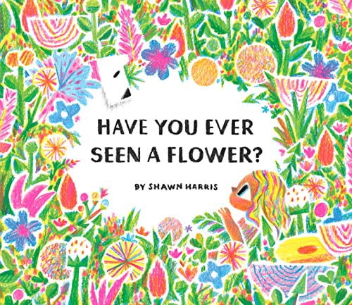 Pre-Owned Have You Ever Seen a Flower? (Hardcover) 9781452182704 ...