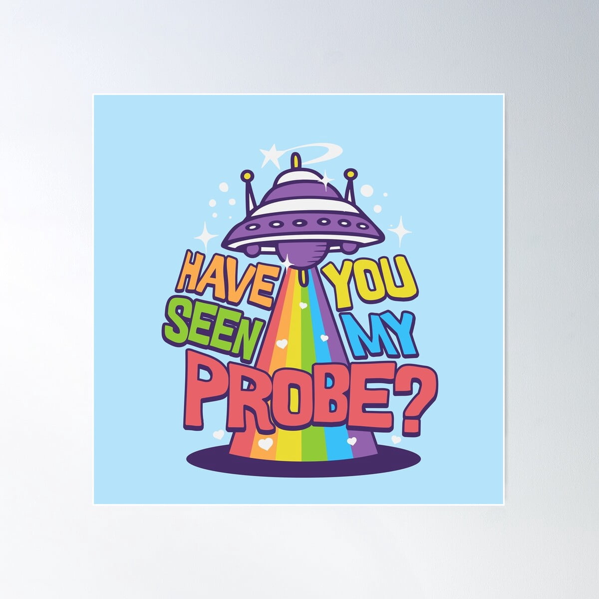 Have You Seen My Probe? Poster Wall Art, Modern Wall Decor For Living ...
