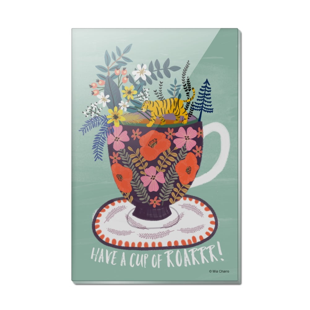 Have a Cup of Roar Coffee Tea Caffeine Rectangle Acrylic Fridge ...