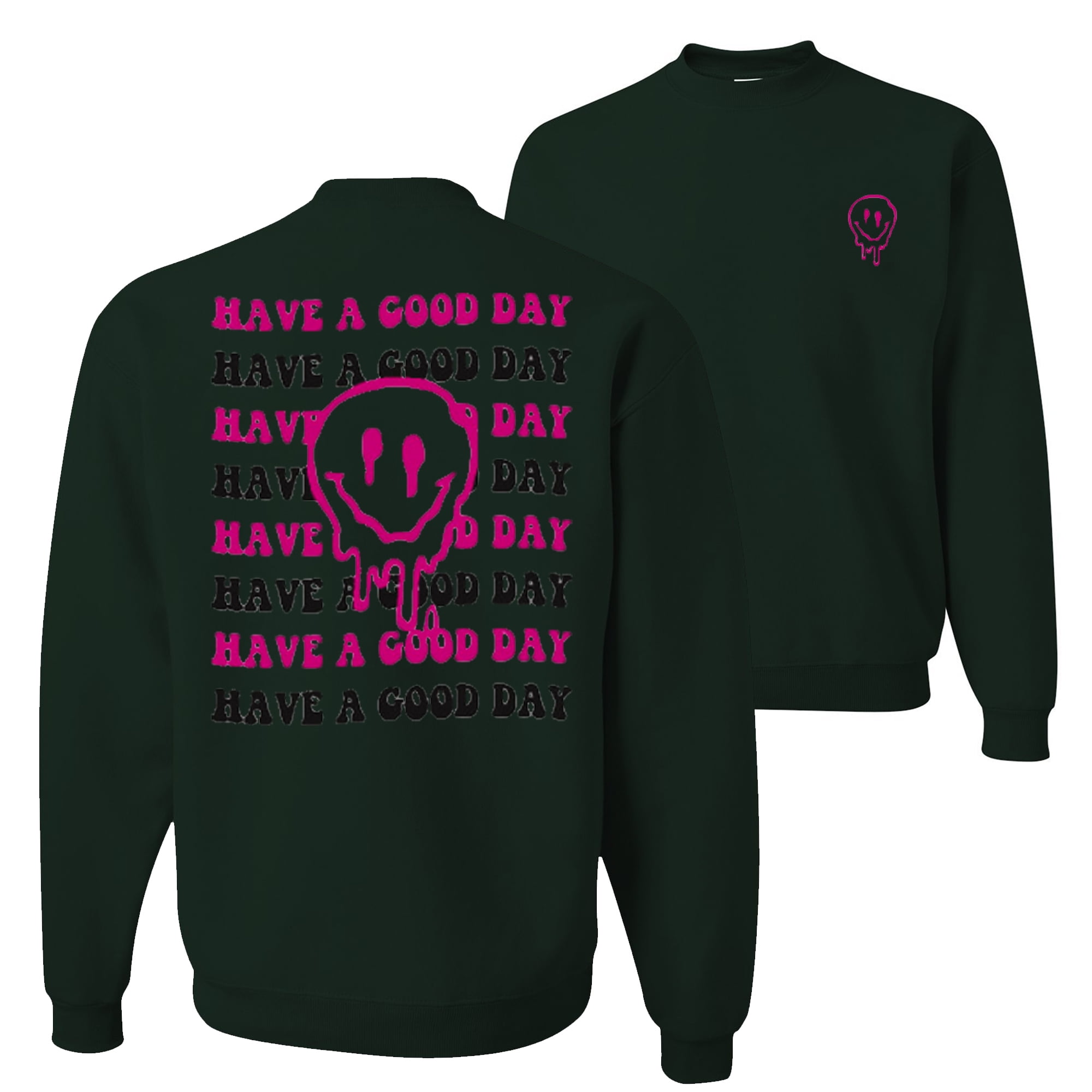 Have a Good Day Pink Face FRONT AND BACK Mens Crew Neck , Forest Green ...