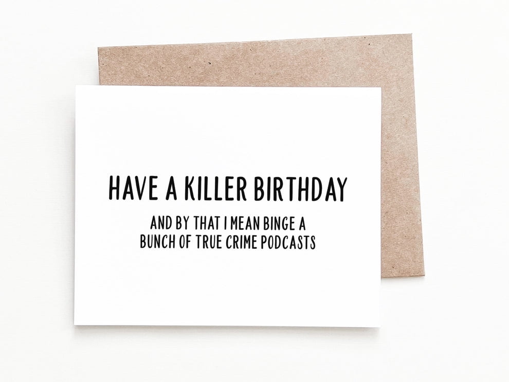 Have a Killer Birthday Card – Funny True Crime Birthday Greeting Card ...