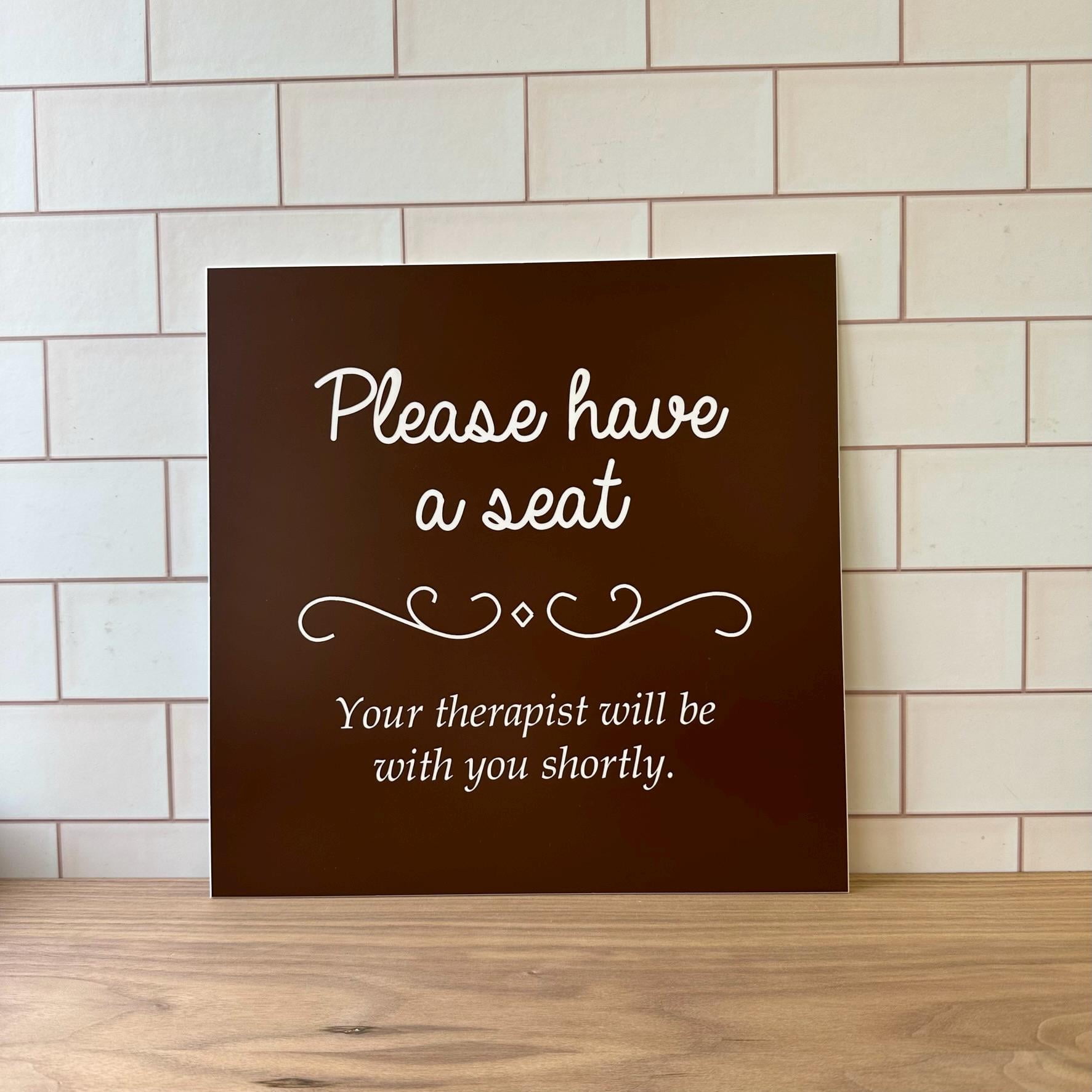 "Have a Seat, Your Therapist Will Be With You Shortly" Sign – Office ...