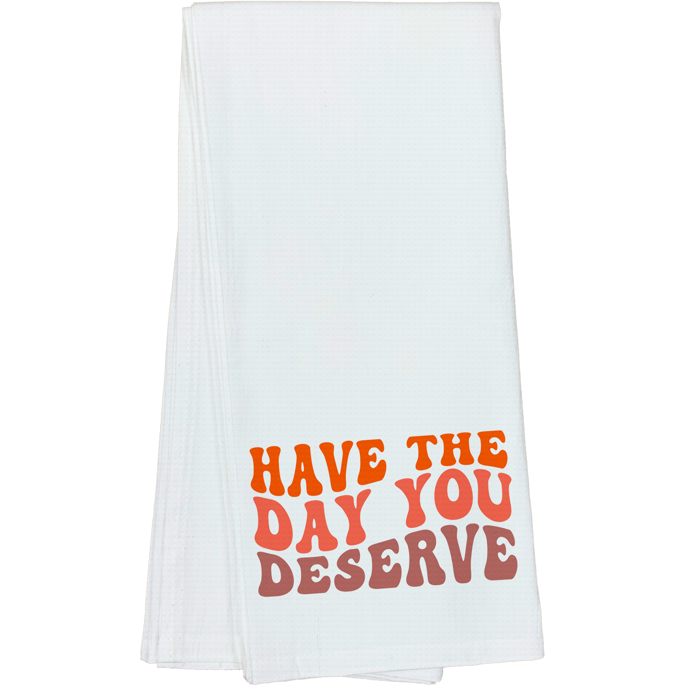 Have the Day You Deserve, Vacation, Off or Rest from Work Quote, Groovy ...