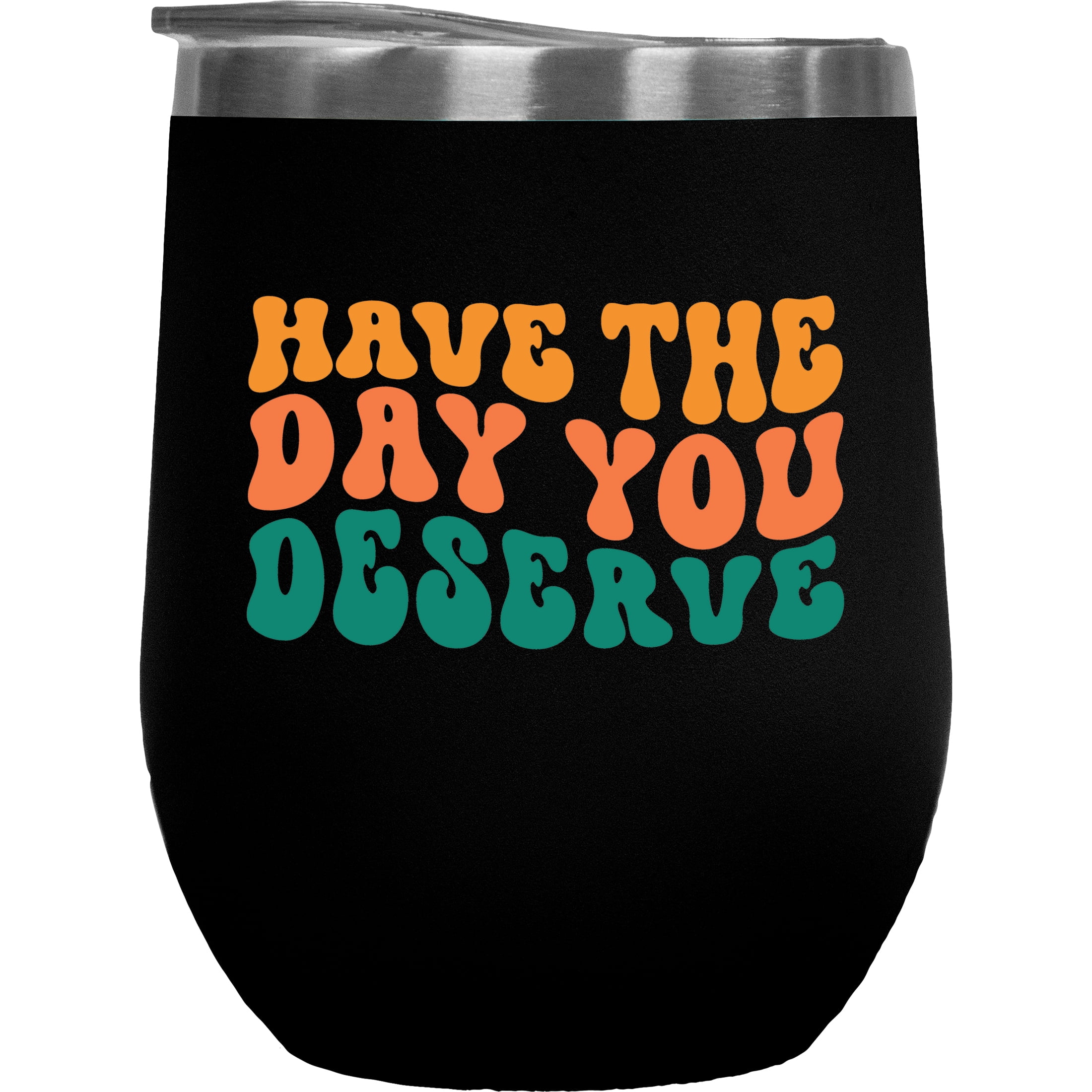 Have the Day You Deserve, Vacation, Vacay or Rest from Work Themed ...