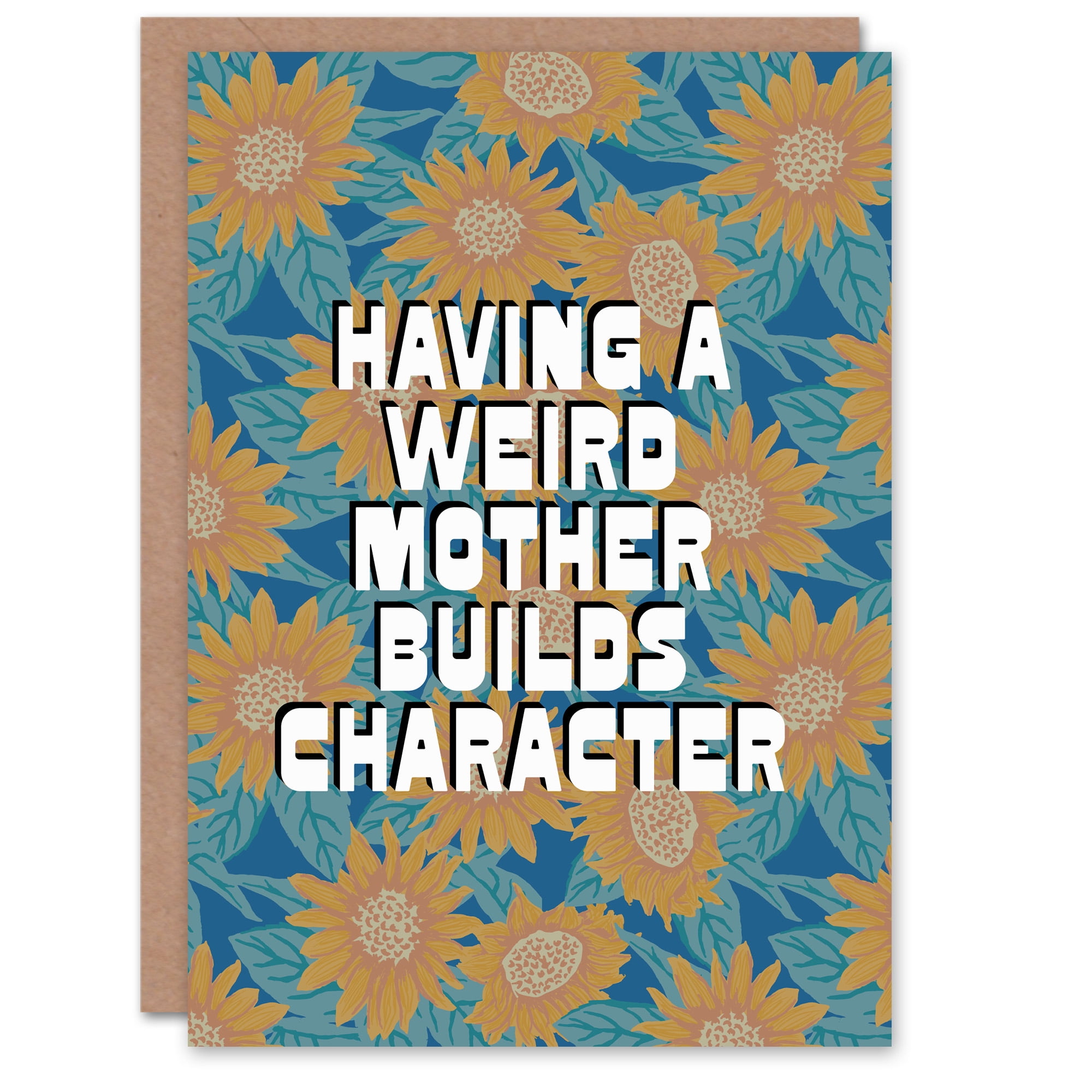 Having a Weird Mother Builds Character Funny Birthday Card - Walmart.com