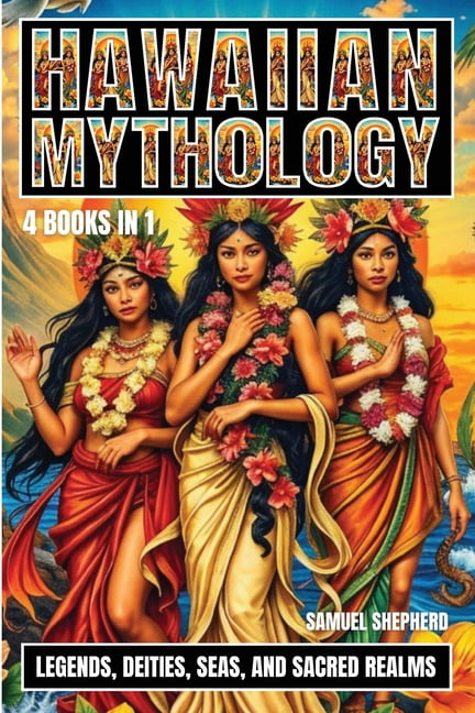 Hawaiian Mythology: Legends, Deities, Seas, and Sacred Realms, (Paperback) - Walmart.com