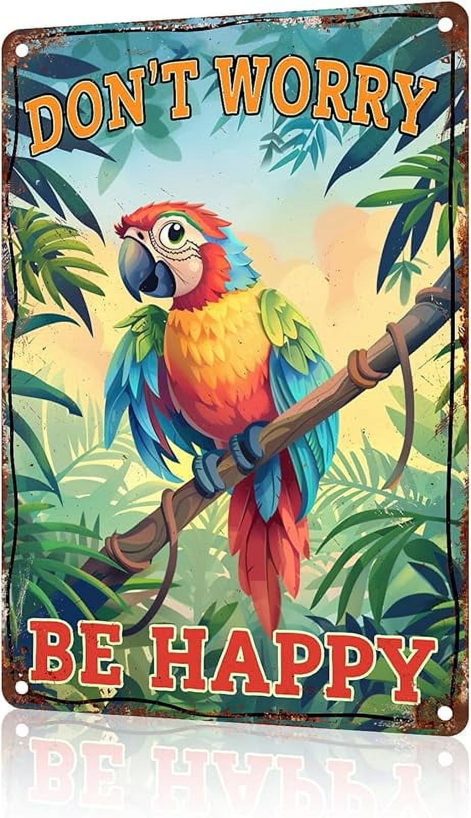 Hawaiian Oasis Bar Metal Sign Don't Worry Be Happy The Beach Parrot ...