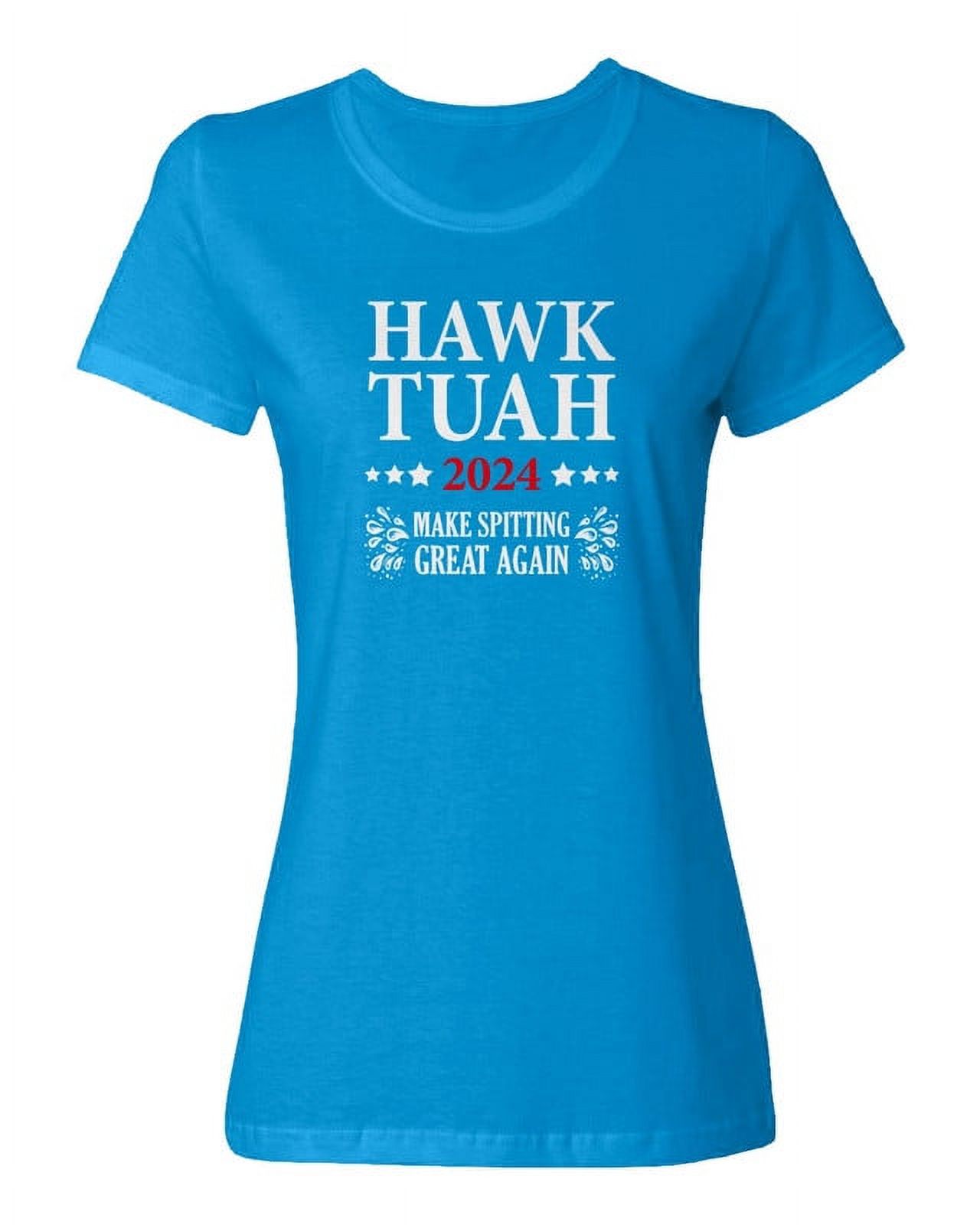 Hawk Tuah 2024 Make Spitting Great Again Funny Trump Ladies' Crewneck T ...