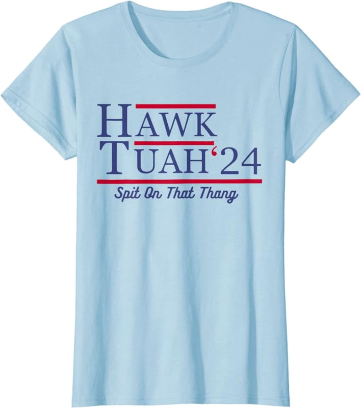Hawk -Tush Spit on that Thang- Viral Election Parody -T-Shirt - Walmart.com