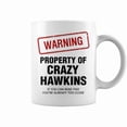 Hawkins Name Gift Warning Property Of Crazy Hawkins Coffee Mugs ...