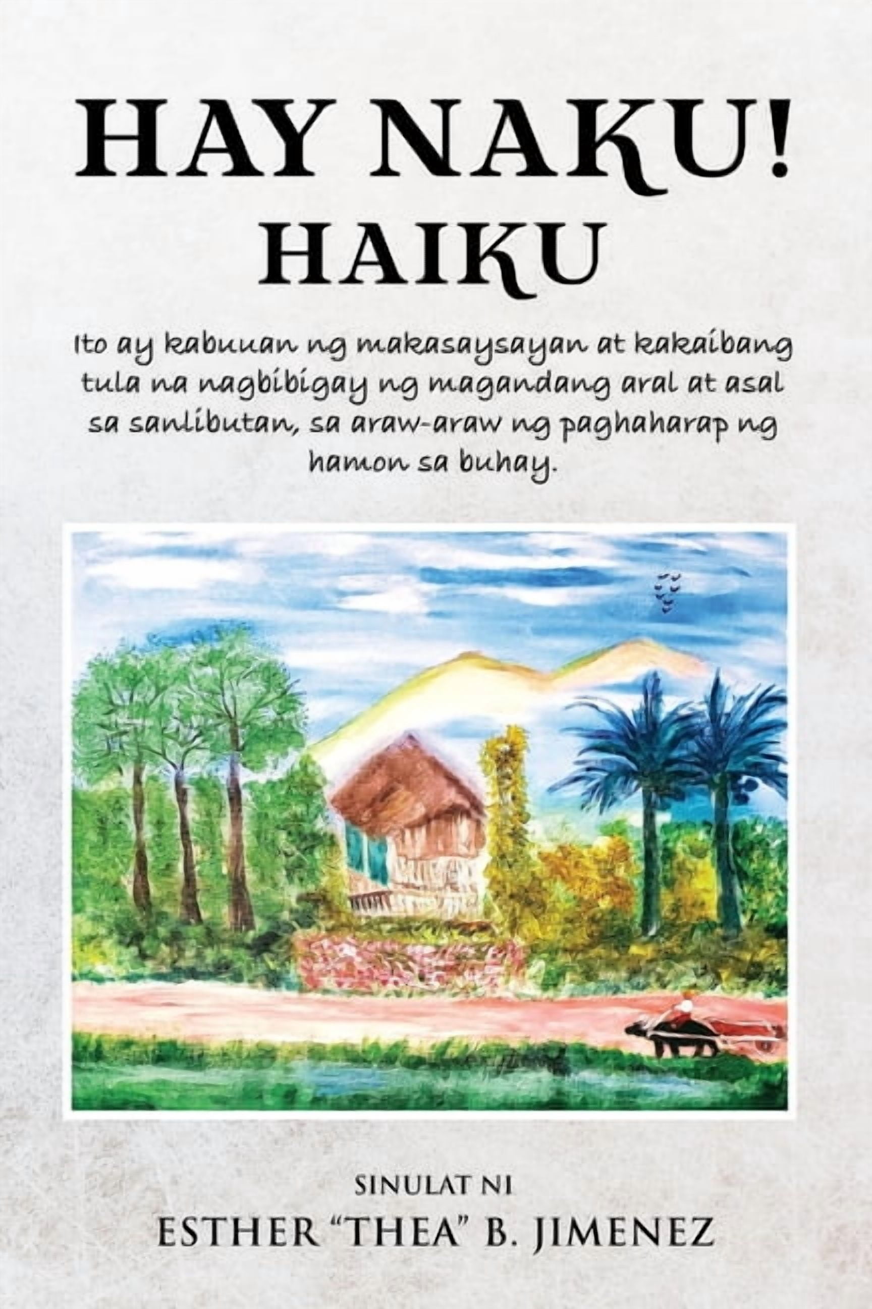 Hay Naku! Haiku: Ito ay kabuuan ng makasaysayan at kakaibang tula na ...