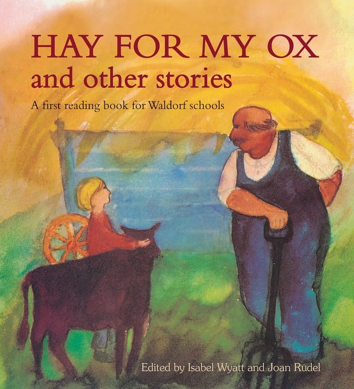Hay for My Ox and Other Stories: A First Reading Book for Waldorf ...
